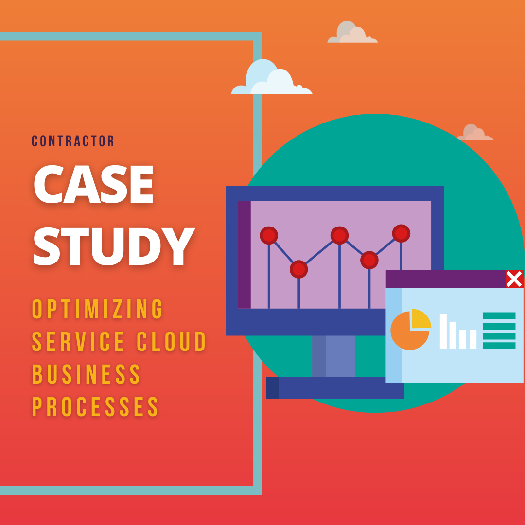 Contractor Case Study – Optimizing Service Cloud business processes ...
