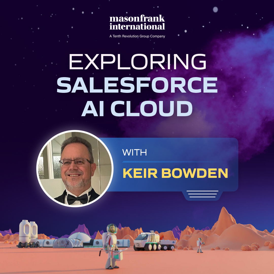 Expert Insight: Exploring Salesforce AI Cloud with Keir Bowden - Mason Frank